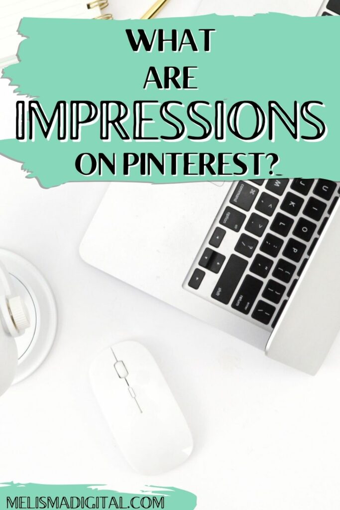 What Are Impressions on Pinterest? - Melisma Digital